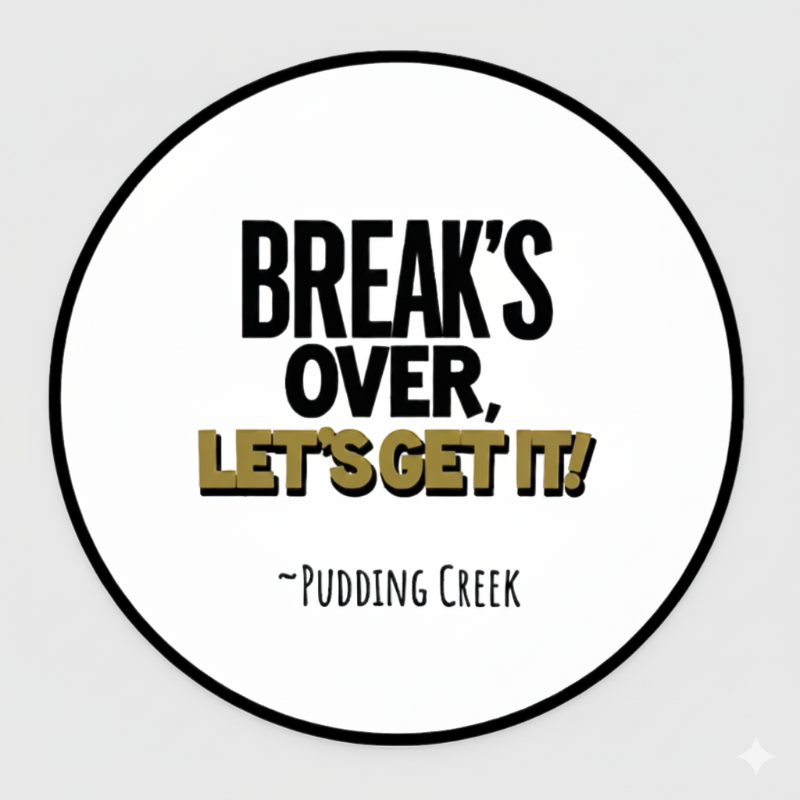 Break's Over Stickers – Pudding Creek Rod Shop